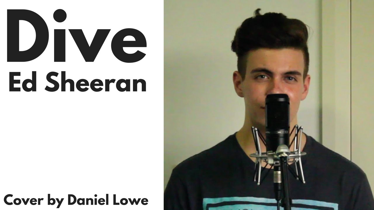 "DIVE" - Ed Sheeran // Acoustic Cover by Daniel Lowe - YouTube