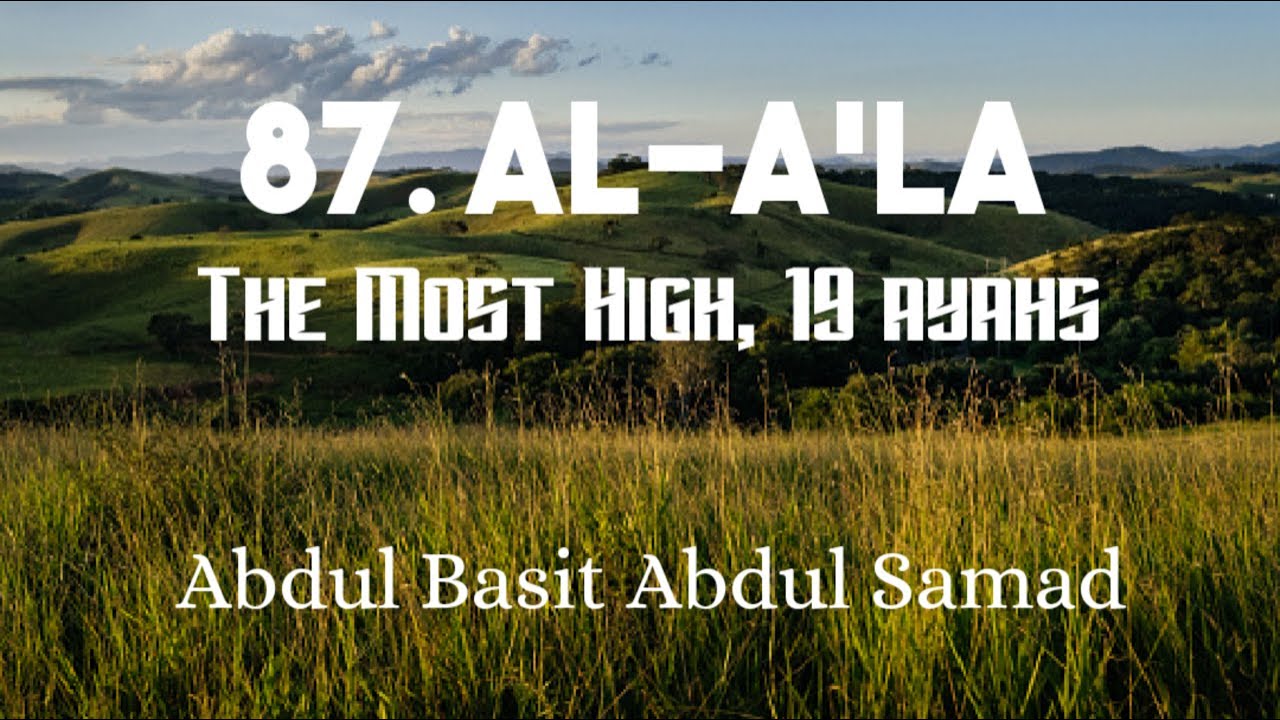87 Surah Al-A'la (The Most High) Abdul Basit Abdul Samad word by word ...