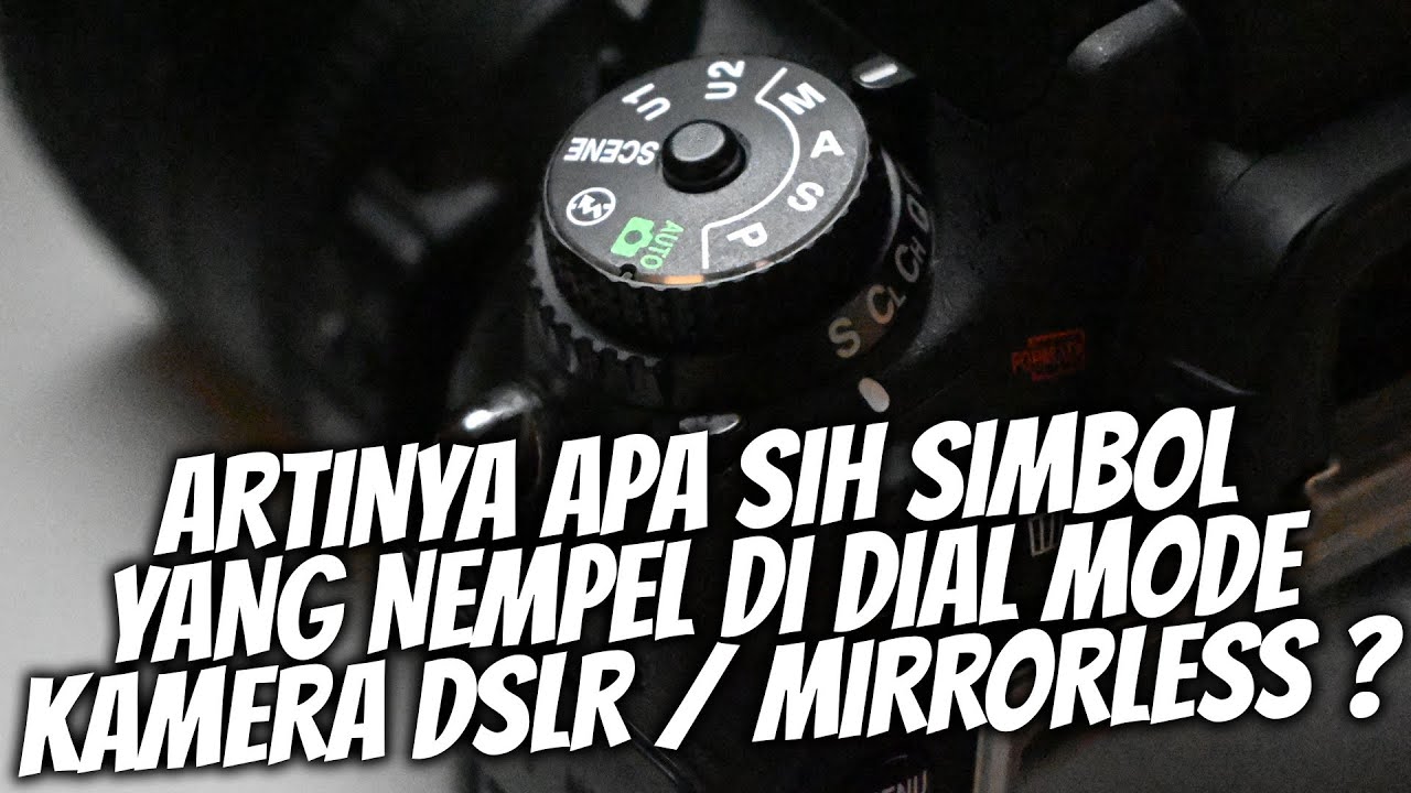 Mengenal Simbol pada DIAL MODE Kamera DSLR atau MIRRORLESS - YouTube