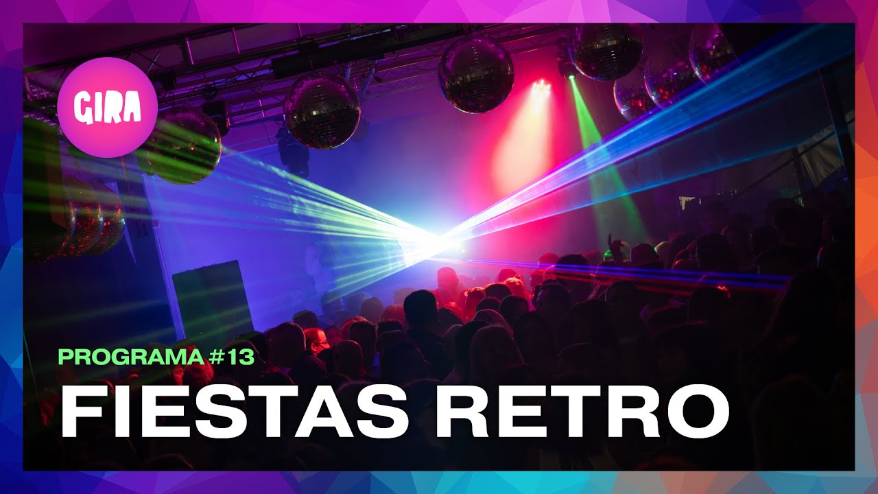 🔁 FIESTAS RETRO EN GIRA (Programa 13) - YouTube