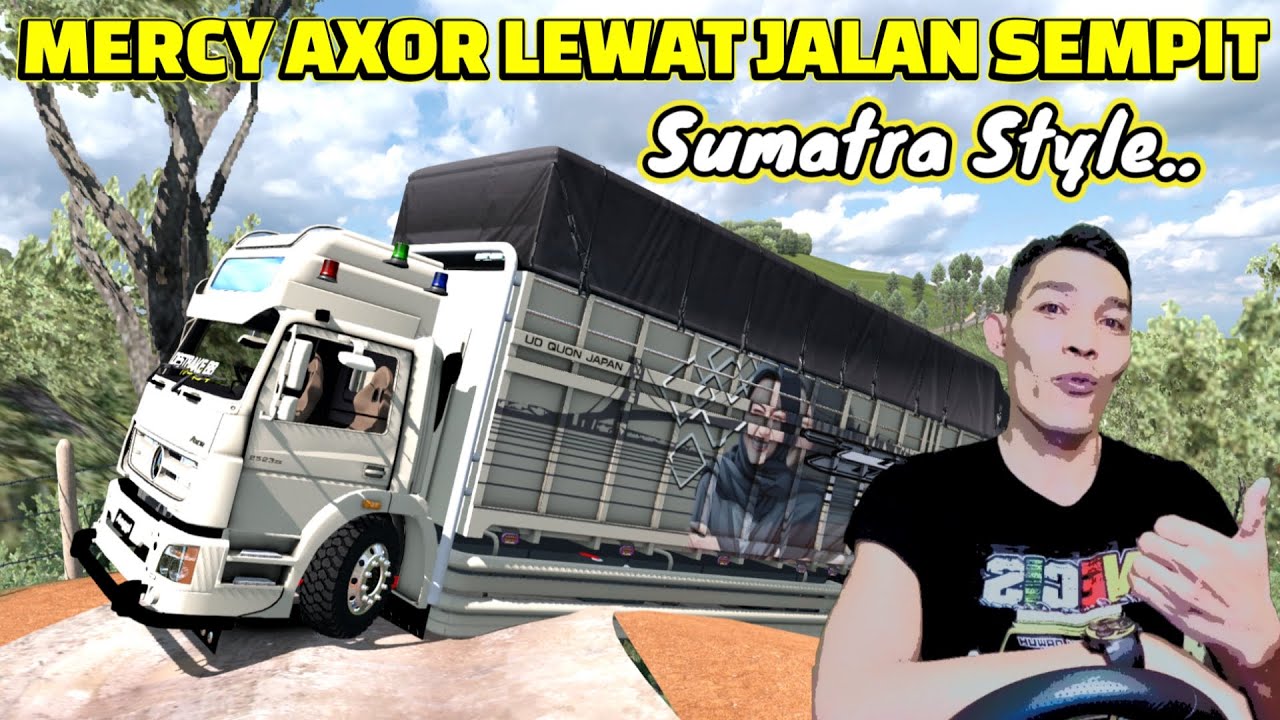 TRUCK MERCY AXOR BAK SUMATERA KIRIM PUPUK MELEWATI JALAN EXTREME ETS2 ...