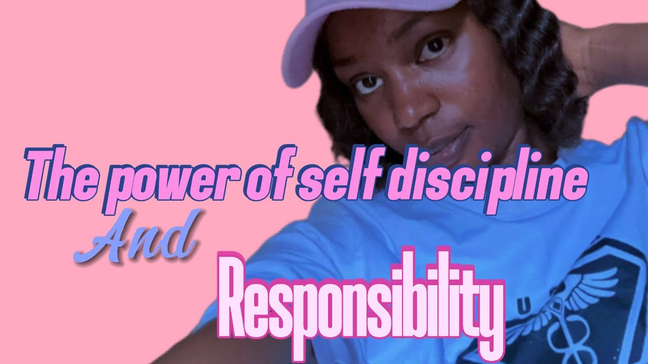 THE POWER OF SELF DISCIPLINE AND RESPONSIBILITY - YouTube