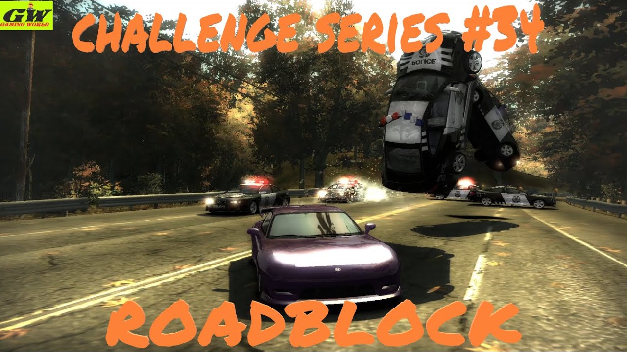 NFS Most Wanted | CHALLENGE SERIES #34 | ROADBLOCK - YouTube