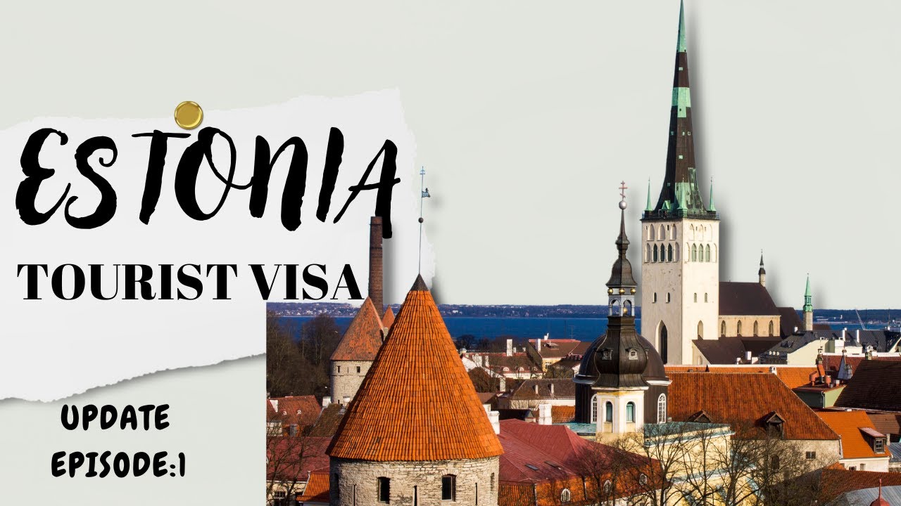 Estonia visa| Estonia visit visa update| Estonia Tourist visa update ...