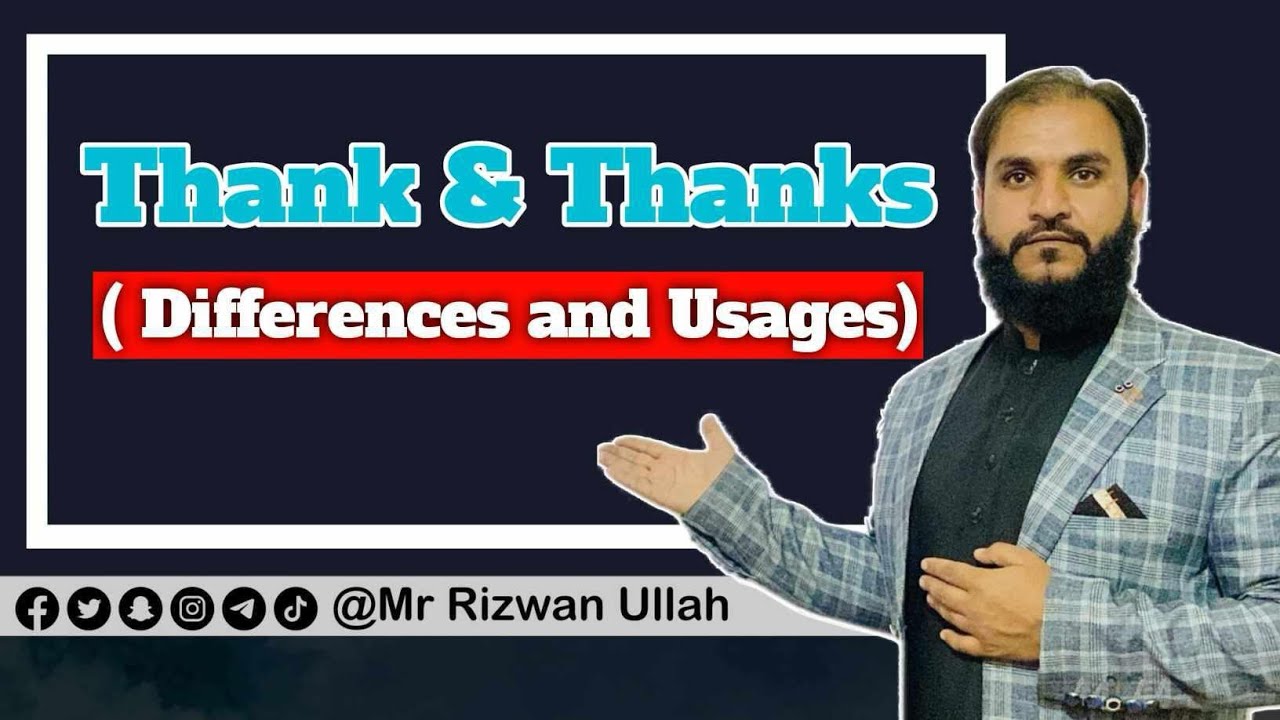 Thank & Thanks ( Differences and Usages) By Mr Rizwan khan.In Hindi ...