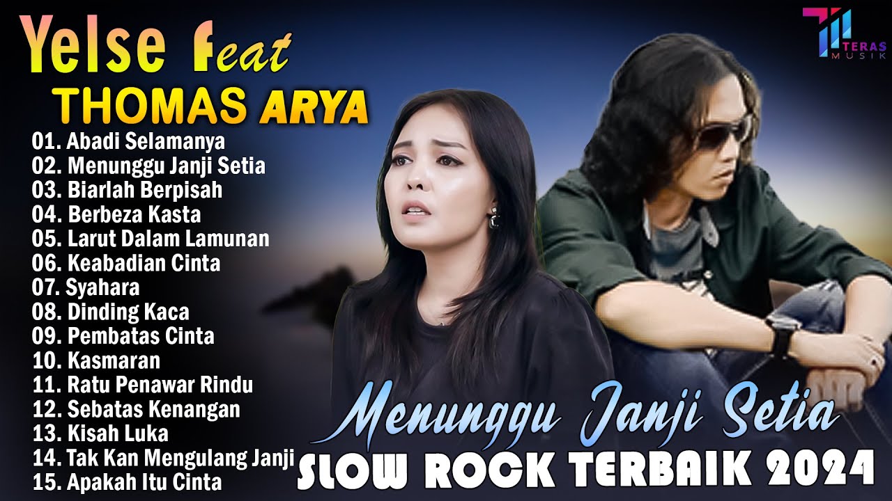 THOMAS ARYA FEAT YELSE FULL ALBUM TERBAIK 2024 ~ SLOW ROCK TERPOPULER ...
