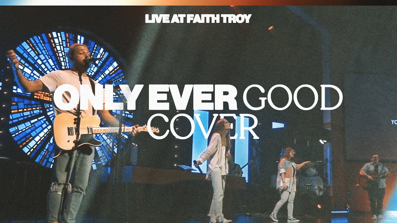 Only Ever Good (Cover) - LIVE AT FAITH TROY | SONS THE BAND - YouTube