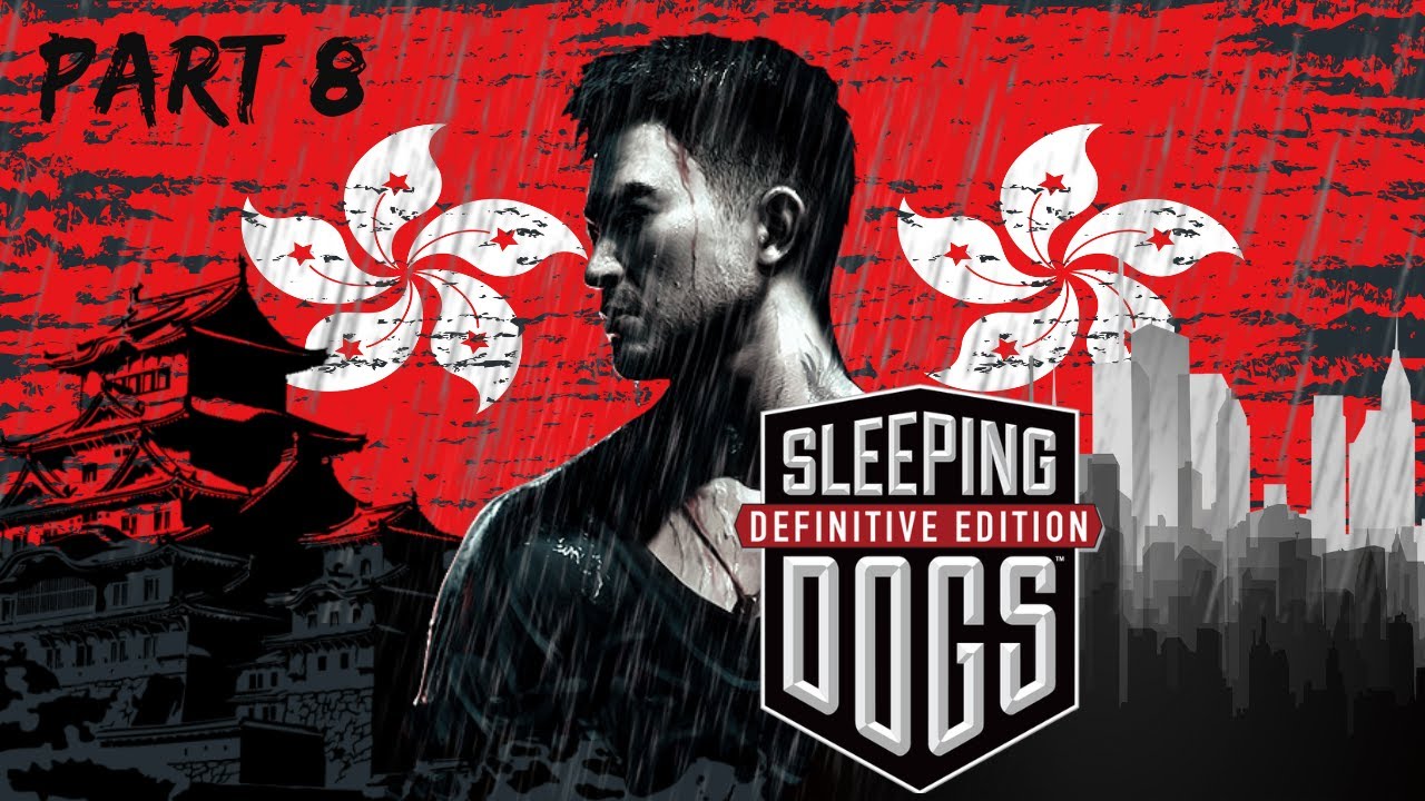 Sleeping Dogs Definitive Edition. - Part 8 GANG WAR - YouTube