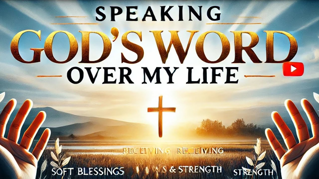 Speaking God's Word Over My Life | Morning Prayer | Jesus | Word of God ...