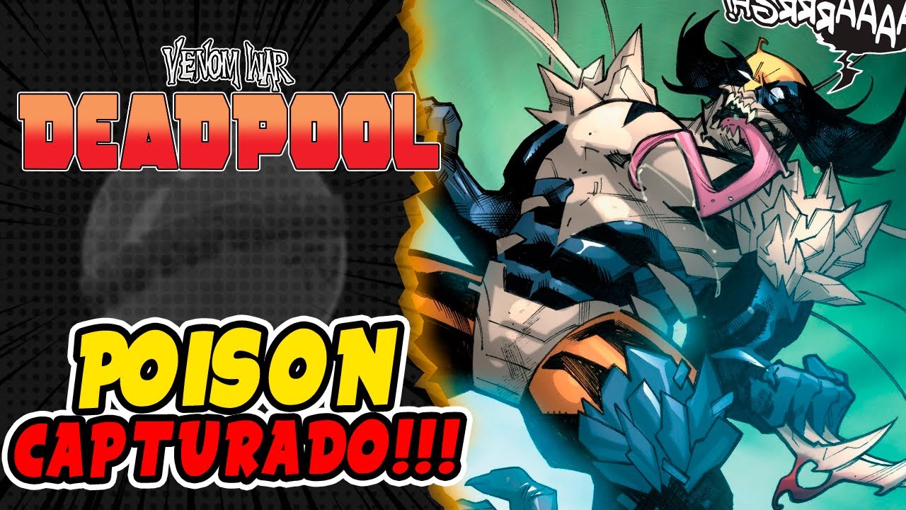 Poison Es Capturado ??? || Venom War: Deadpool 2024 #3 - YouTube