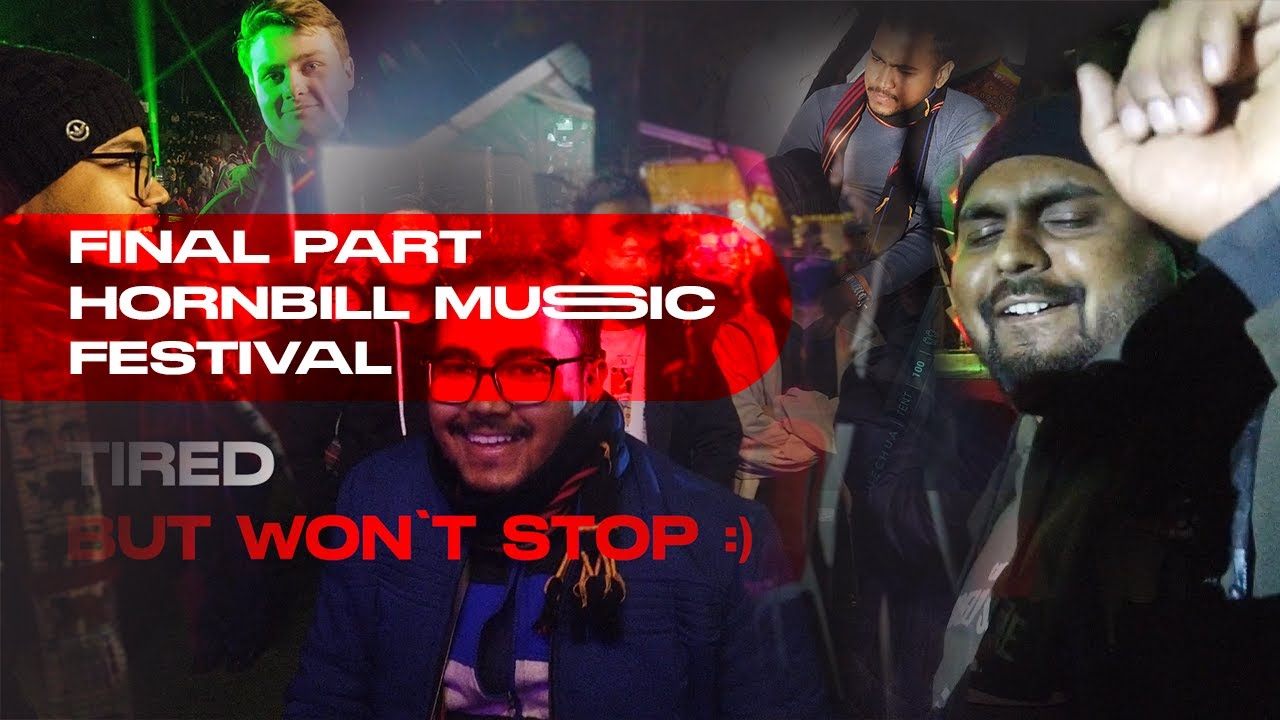 Hornbill Music Festival Night Scenes 2022 Part 3 @BBoysTube @dj_rhon ...
