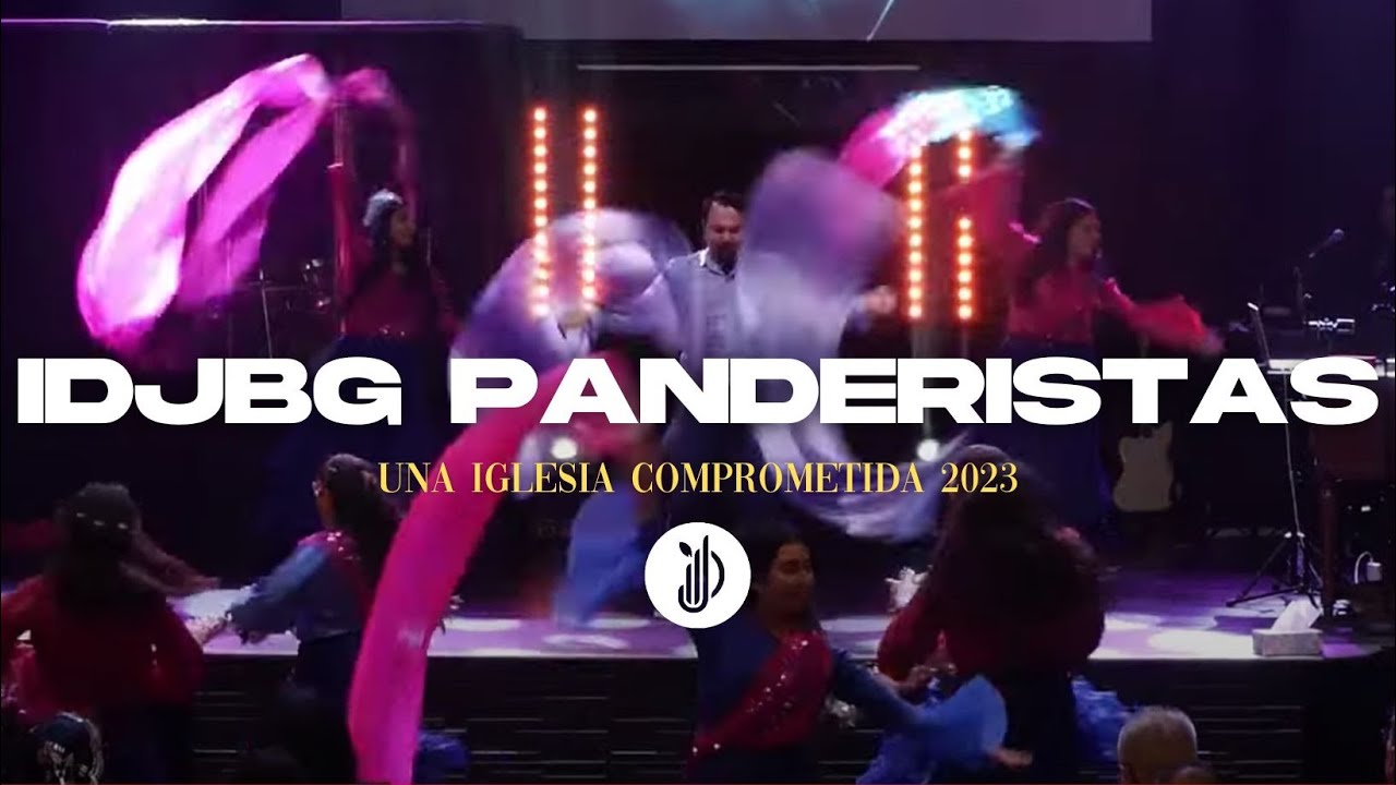 IDJBG Danza de Panderistas | Una Iglesia Comprometida 2023 - YouTube
