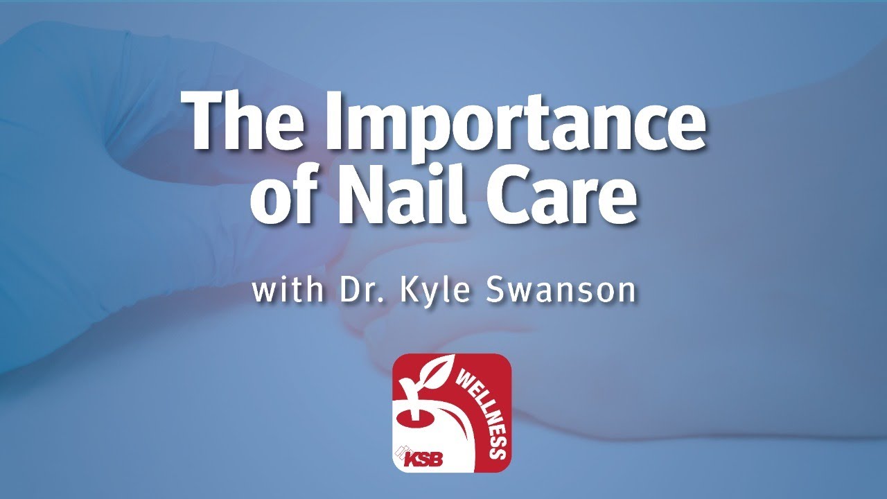 The Importance of Nail Care with Dr. Kyle Swanson - YouTube
