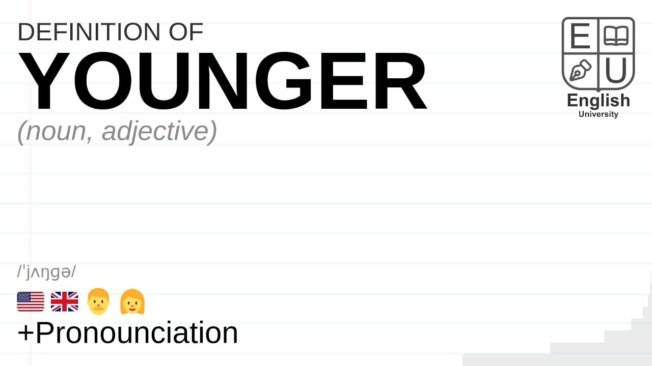 YOUNGER Meaning Definition Pronunciation What Is YOUNGER How To younger-meaning-definition-pronunciation-what-is-younger-how-to
