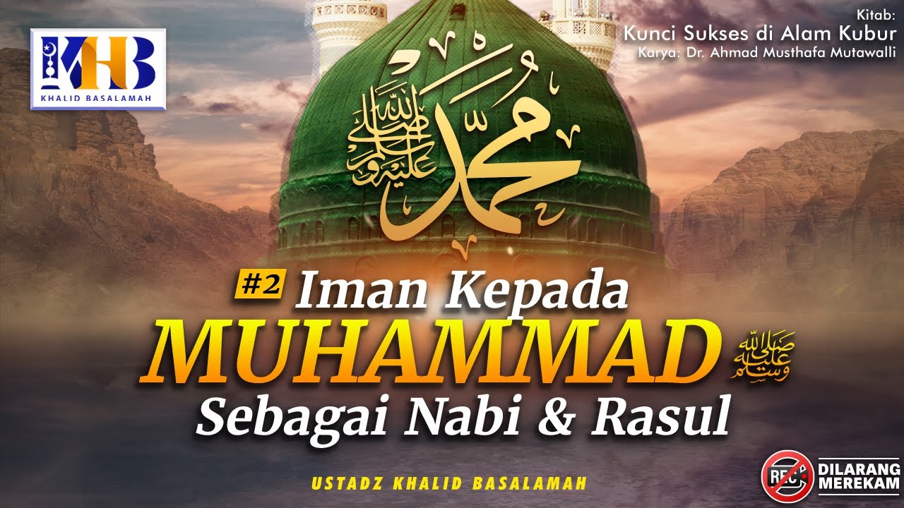 Kunci Sukses di Alam Kubur #3: Kunci Sukses #2- Iman Kepada Nabi ...