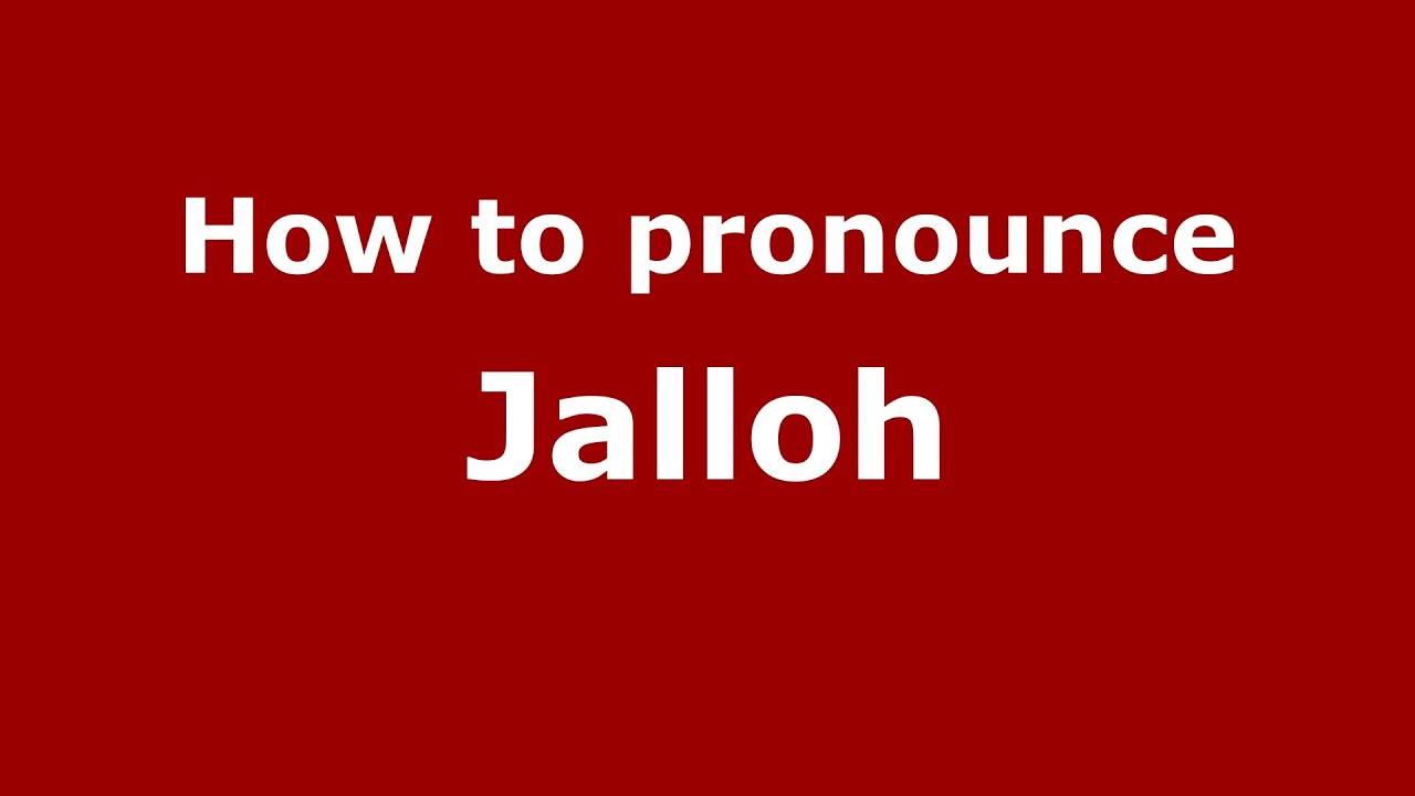 How to Pronounce Jalloh - PronounceNames.com - YouTube