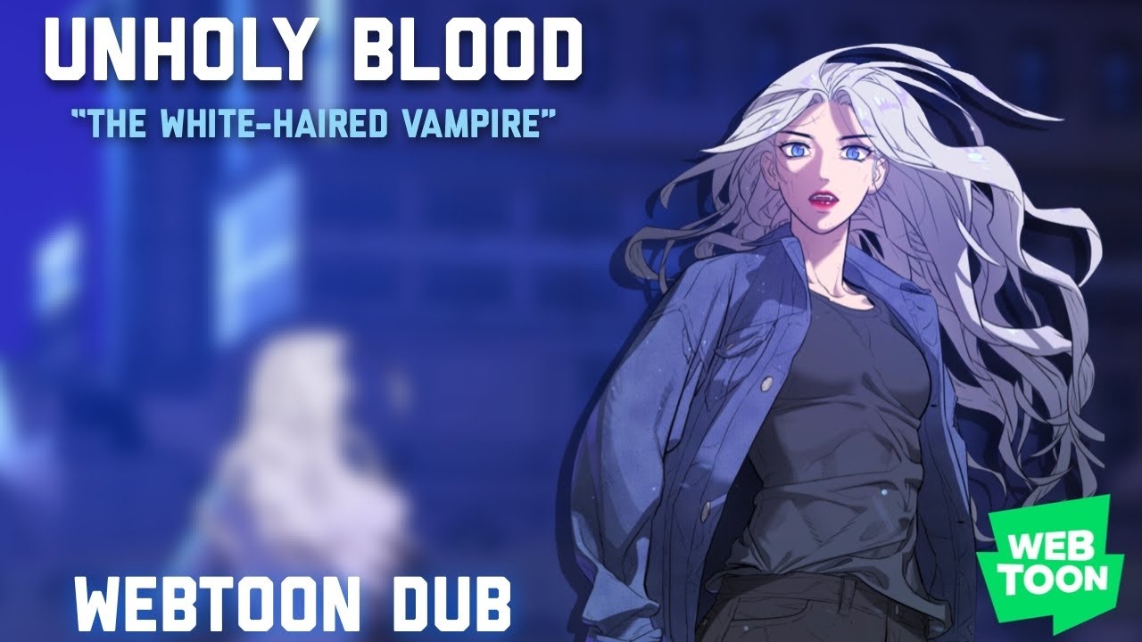 Unholy Blood WEBTOON Dub】The White-Haired Vampire - YouTube