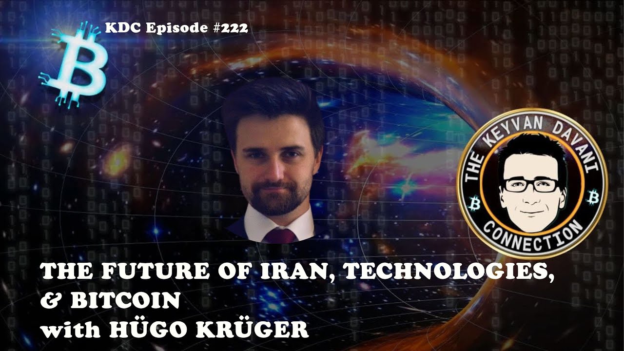 THE FUTURE OF IRAN, TECHNOLOGIES, & BITCOIN - with HÜGO KRÜGER @hugo ...