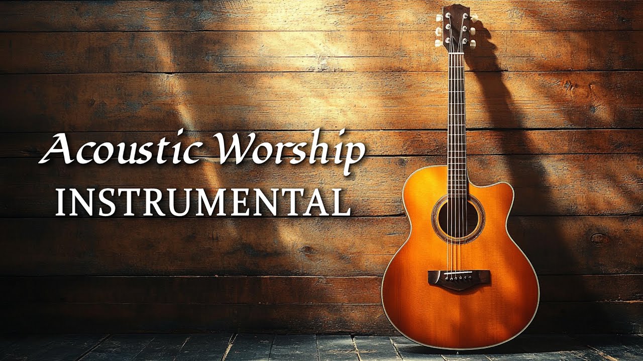 Best Instrumental Acoustic Songs - Instrumental Worship on Acoustic ...