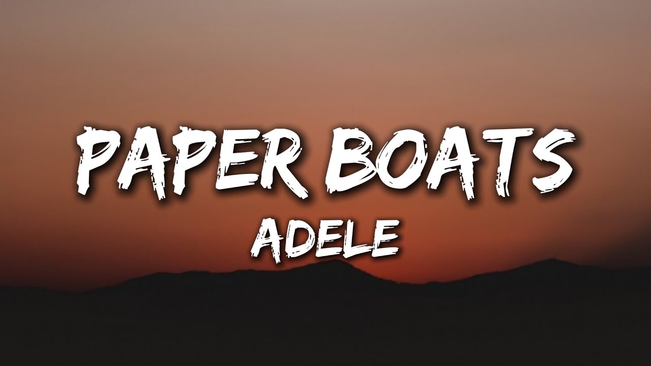Adele – Paper Boats (Official Lyric Video) | New Sad Song 2025 - YouTube