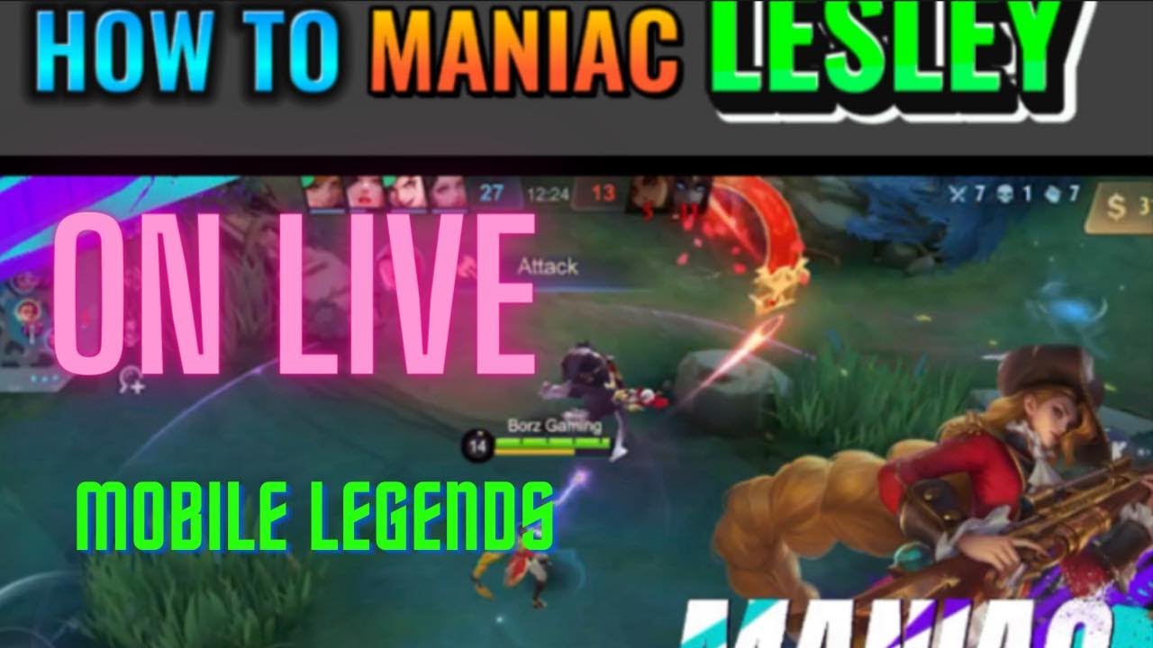 🔴 HOW TO MANIAC LESLEY | BORZ GAMING ON LIVE🔴 - YouTube