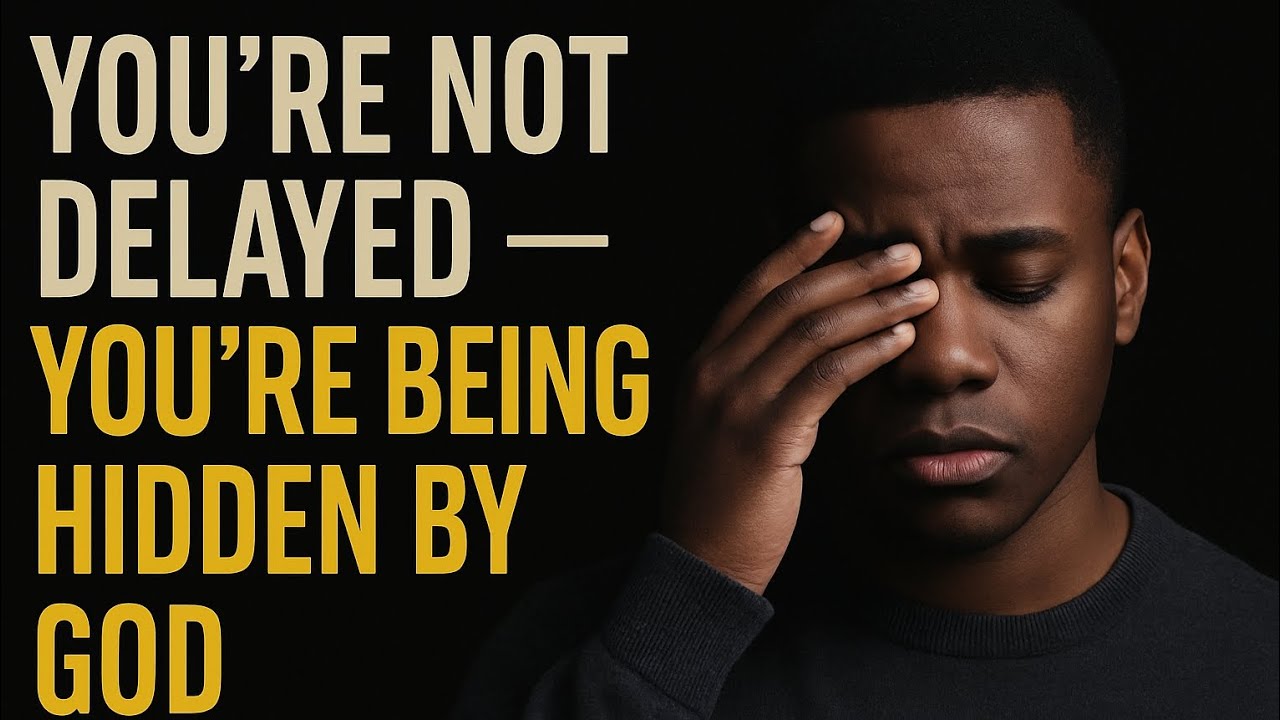 “You’re Not Delayed — You’re Being Hidden by God” - YouTube