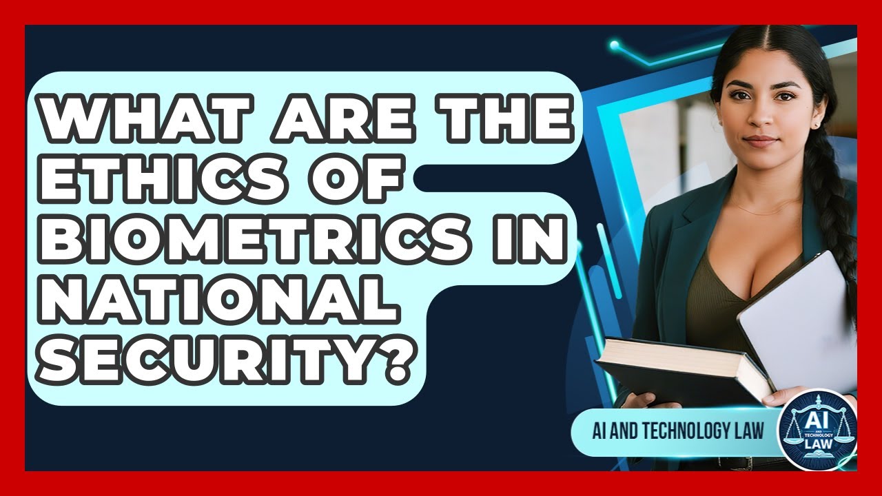 What Are The Ethics Of Biometrics In National Security? - AI and ...