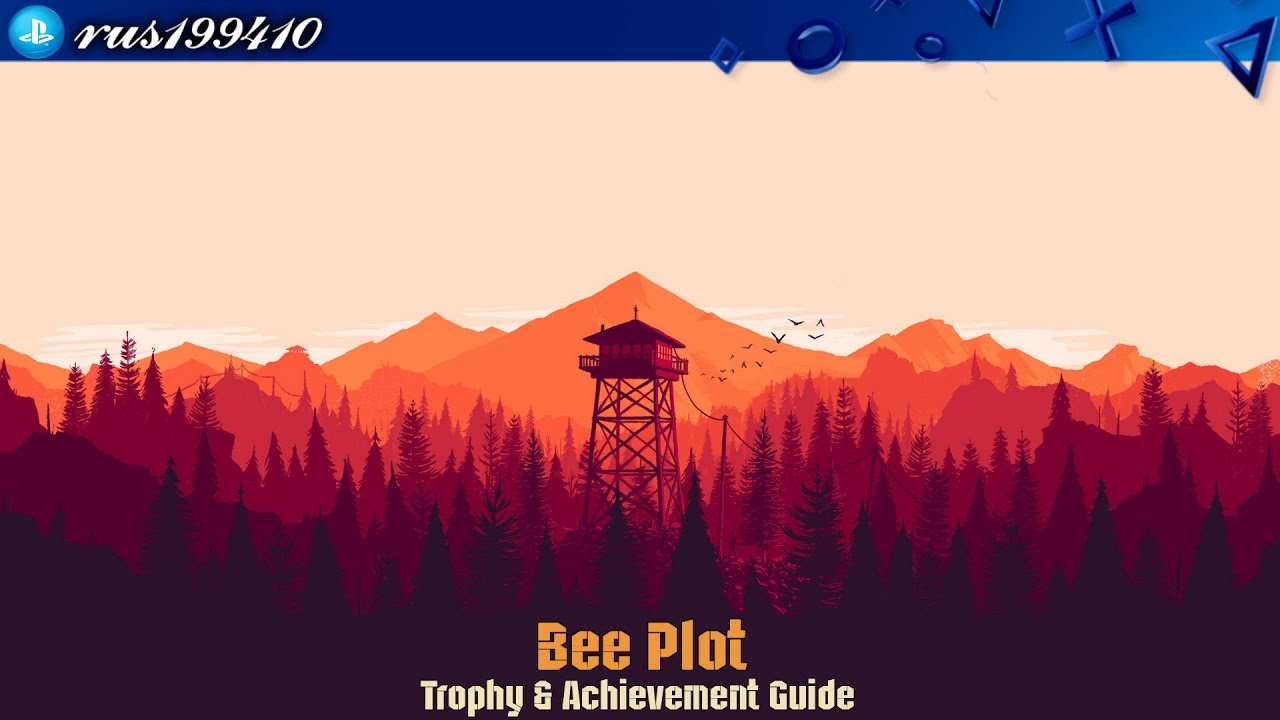 Firewatch - Bee Plot (Trophy & Achievement Guide) rus199410 [PS4/Xbox ...