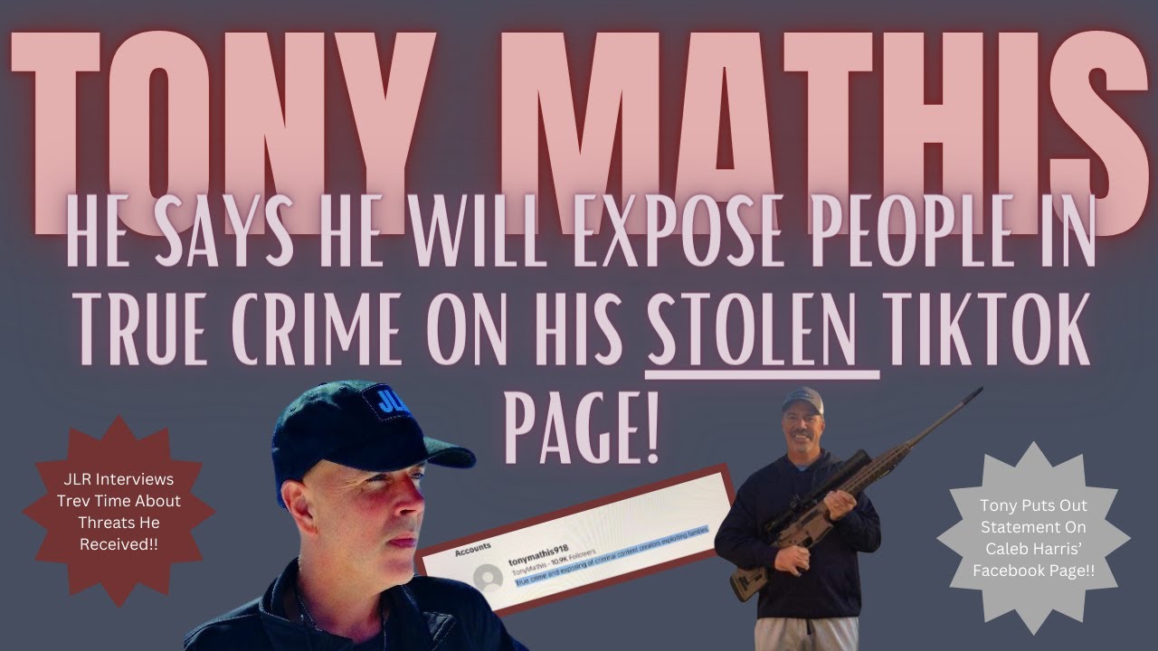 Tony Mathis: Says He Is Going To Expose True Crime Creators! What About ...
