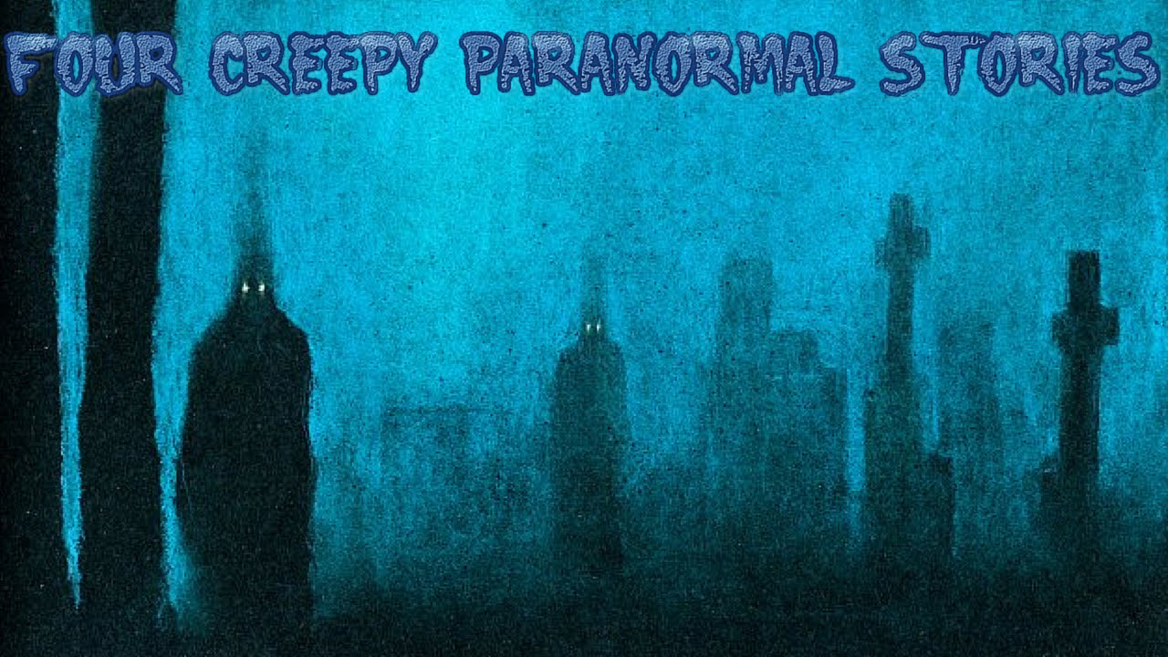 4 Creepy Paranormal Stories (Ft. The Horror Dimension) - YouTube