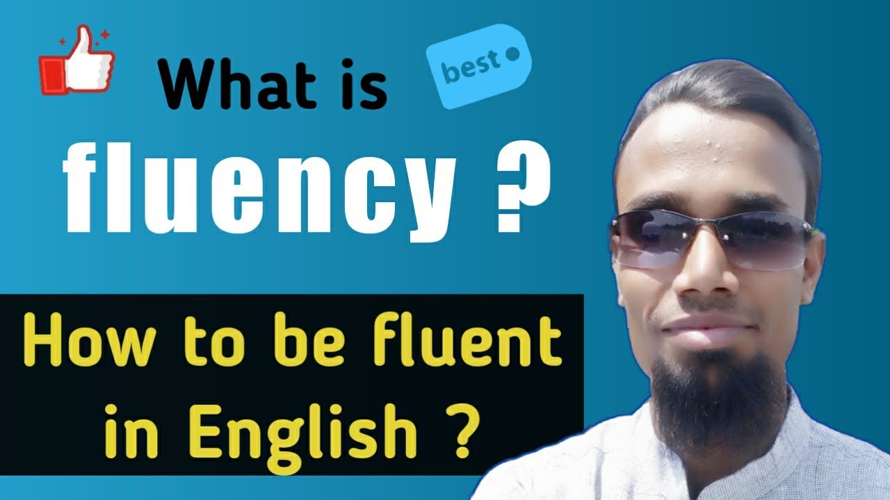 How To Be Fluent In English What Is Fluency How To Get Command how-to-be-fluent-in-english-what-is-fluency-how-to-get-command