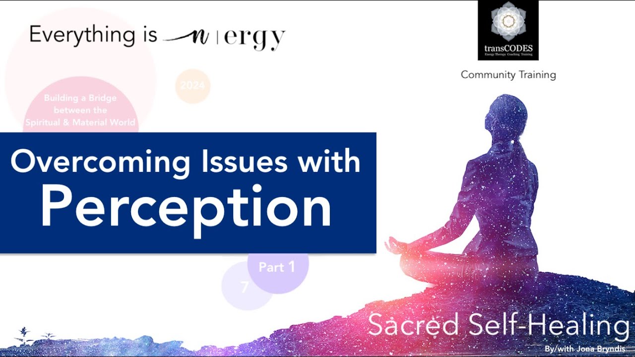 MASTERING YOUR PERCEPTION - Part 1 | Building A Bridge Spiritual and ...
