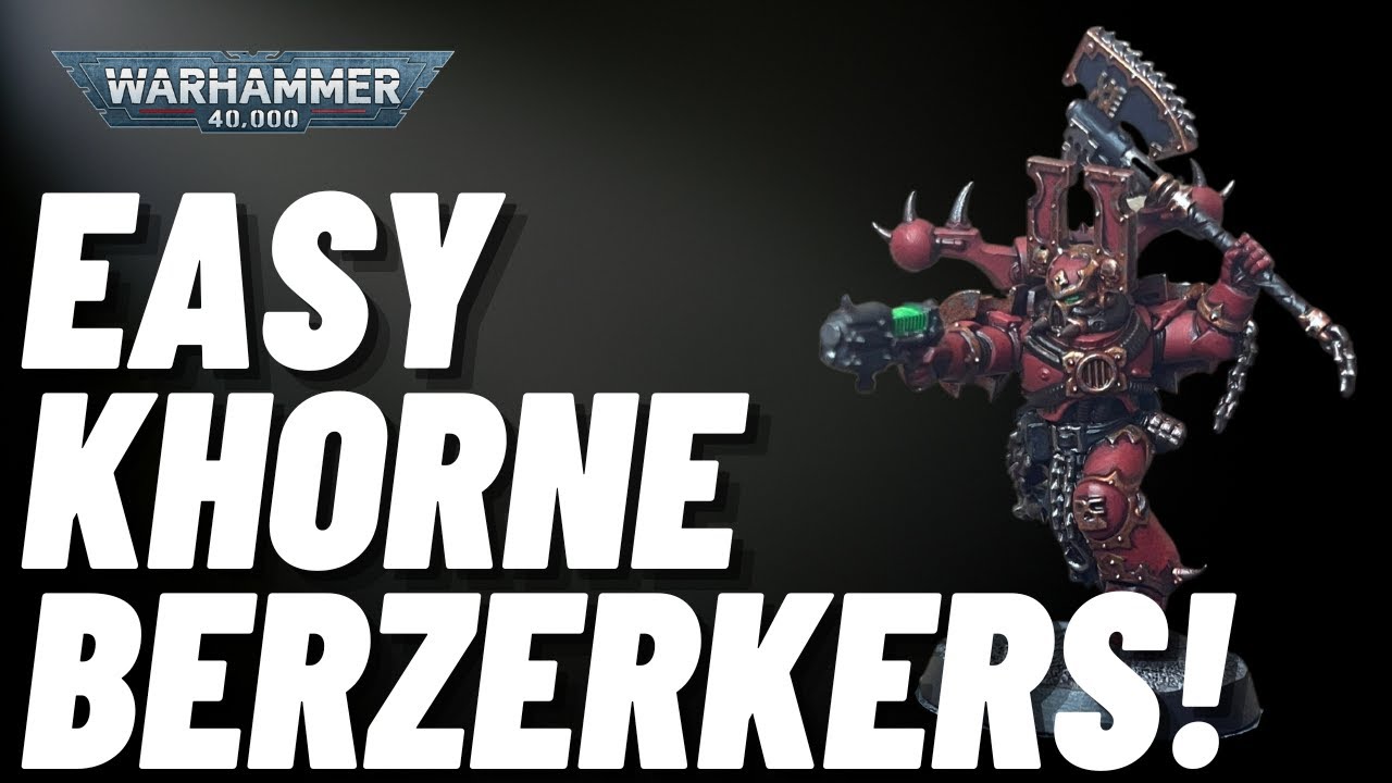 How to paint new Khorne Berzerkers for World Eaters! Simple and Quick ...
