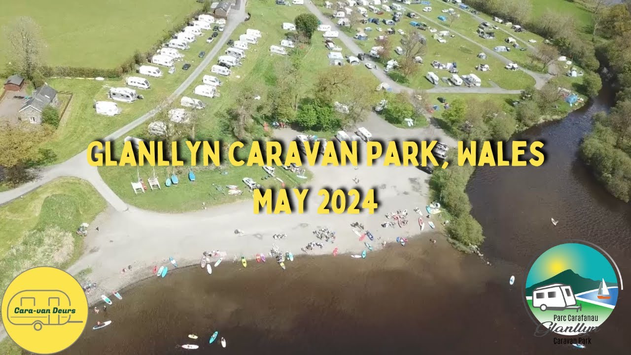 Glanllyn Caravan Park, Bala - Wales │ Cara-van Deurs May 2024 - YouTube