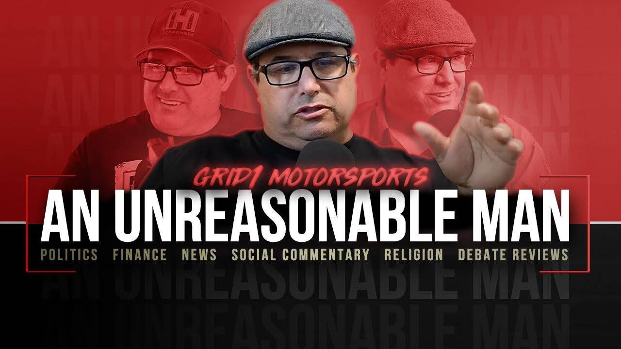 AN UNREASONABLE MAN- EPISODE 116- Way Out Wednesday - YouTube