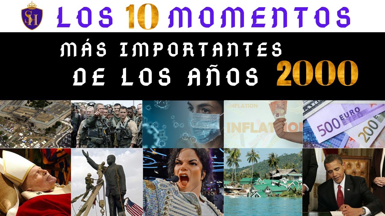🌎LOS 10 MOMENTOS MAS IMPORTANTES DE LOS AÑOS 2000 - YouTube