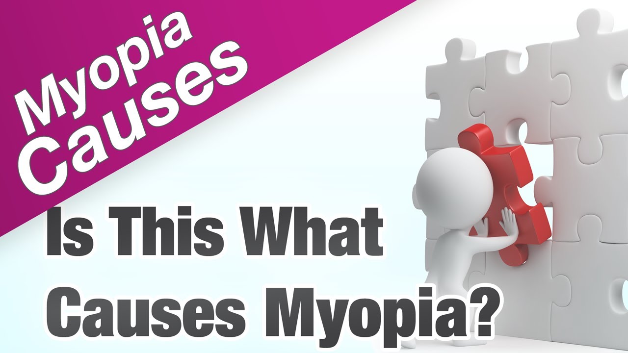 Myopia Causes - Is This What Causes Your Myopia? - YouTube