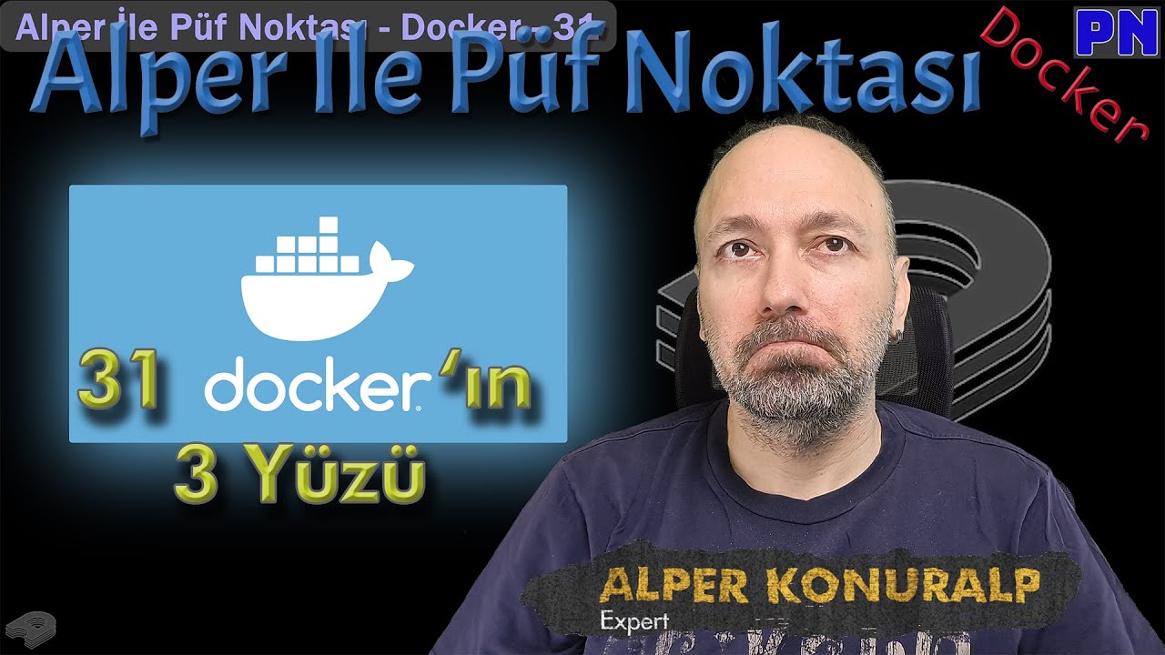 Alper İle Püf Noktası - 31 - Docker - Docker 'ın 3 Yüzü #docker - YouTube