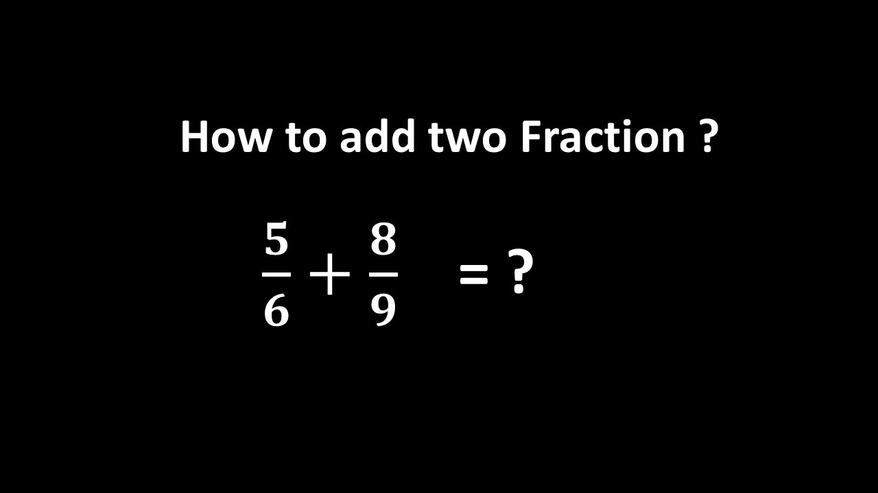 How to add fraction | Adding Fractions with Like and UnLike ...