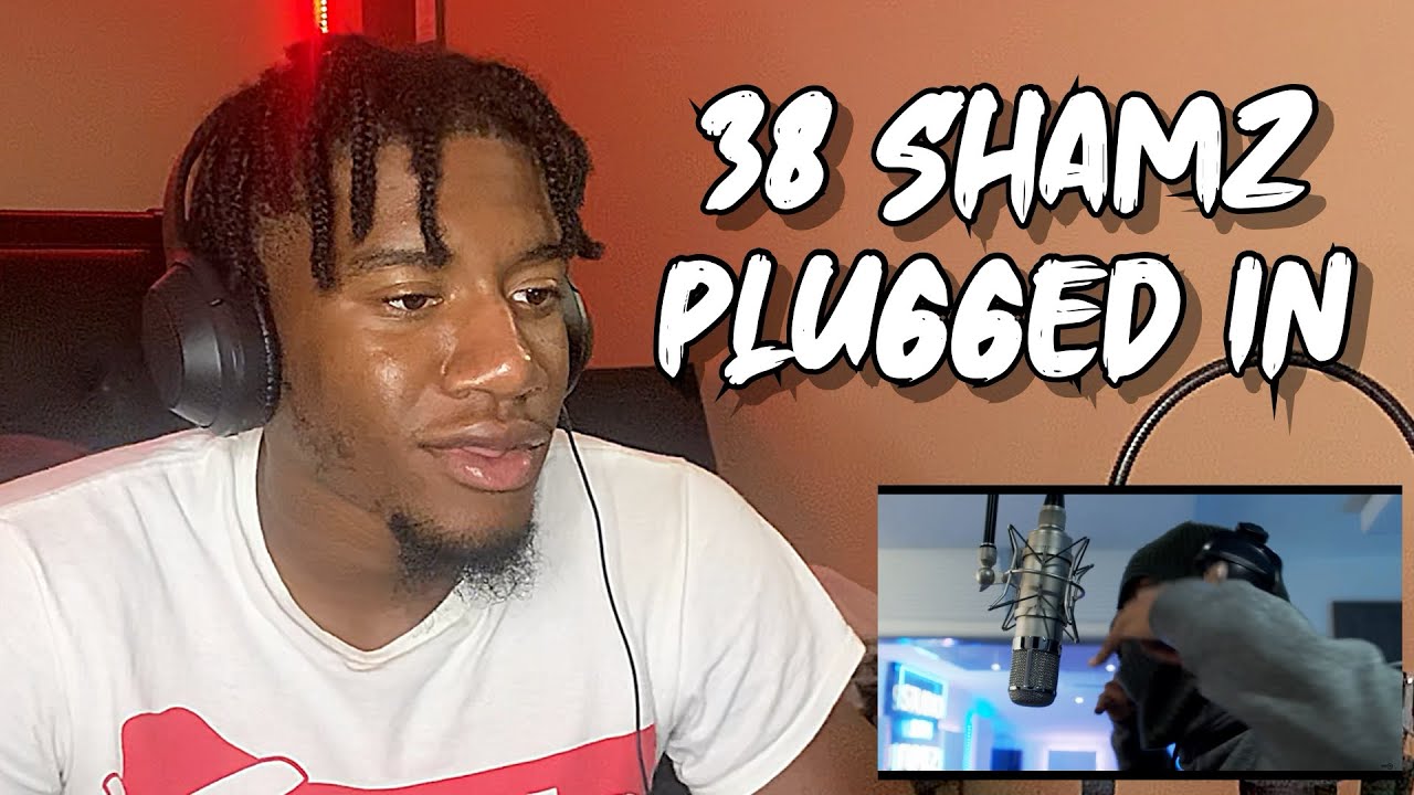 38 Shamz - Plugged In W/Fumez The Engineer (AMERICAN REACTION) - YouTube