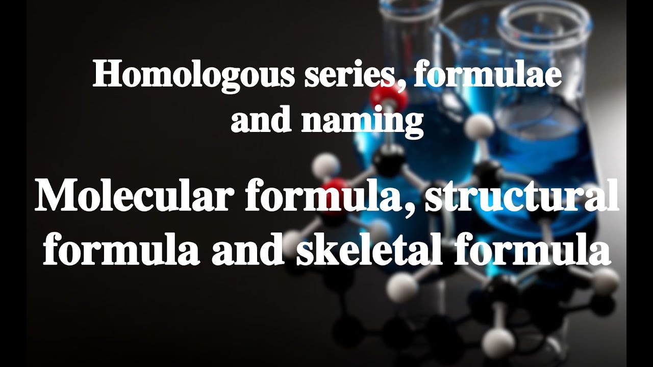 21_2 Molecular, structural and skeletal formula丨Homologous series ...