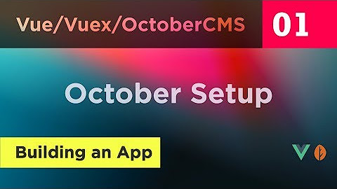 Creating Vue, Vuex and October CMS App - YouTube