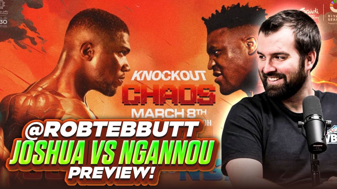 Rob Tebbutt Joshua vs Ngannou Preview! | Boxing Tips | Knockout Chaos - YouTube
