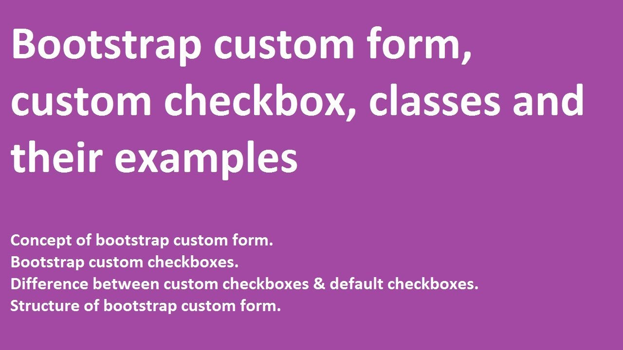 Bootstrap custom forms | custom checkbox | custom radio | classes and ...