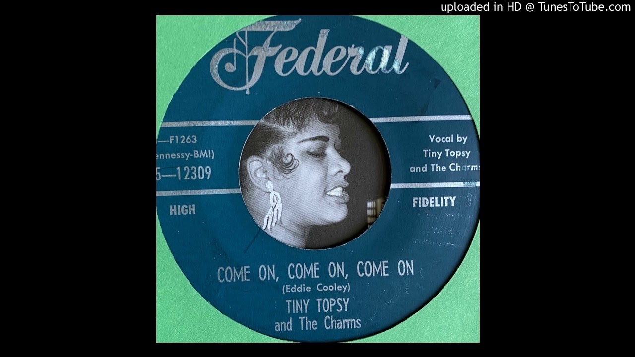 Tiny Topsy & The Charms - Come On, Come On, Come on (Federal) 1957 ...