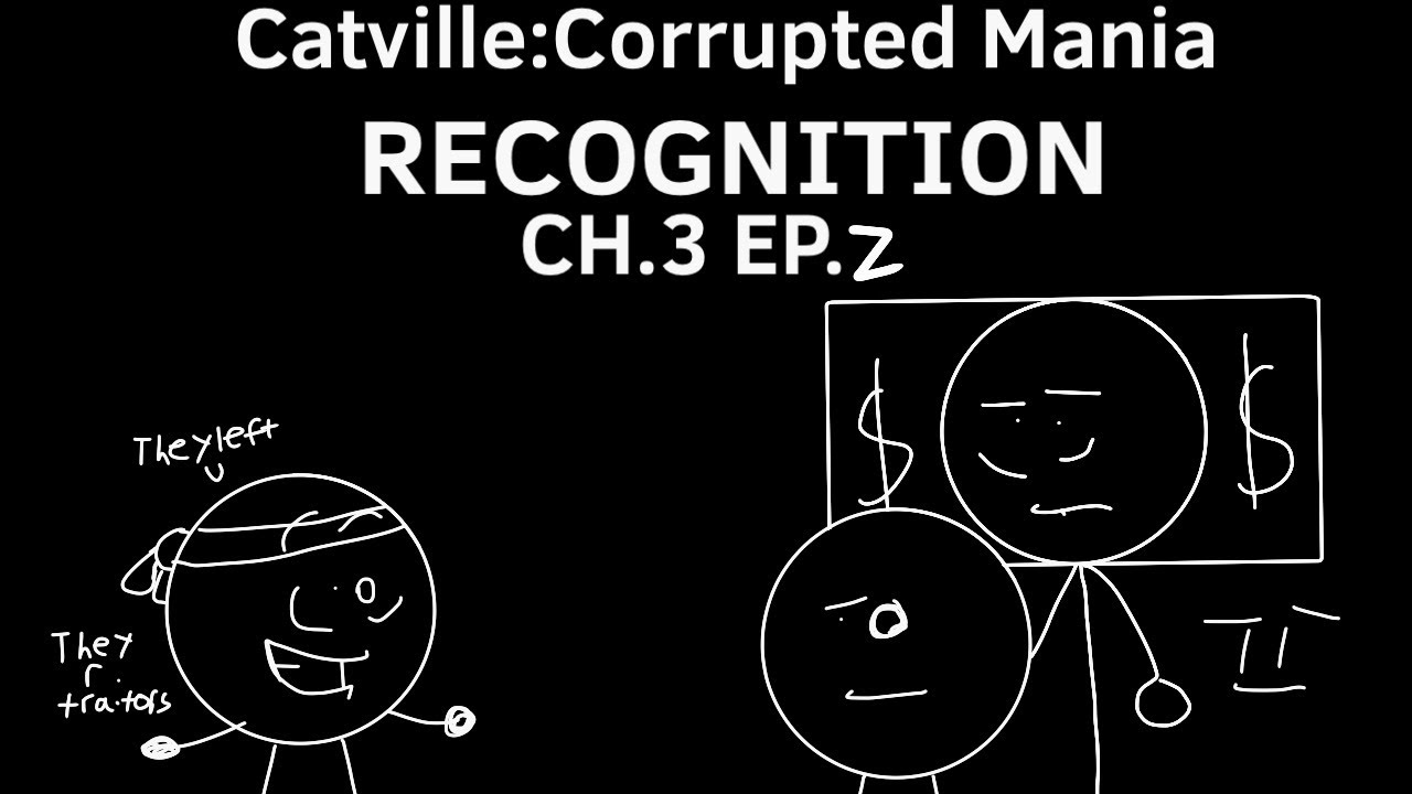 CATVILLE:CORRUPTED MANIA|CH.3 EP.2|RECOGNITION|X@viEr vs Dollar,Face ...