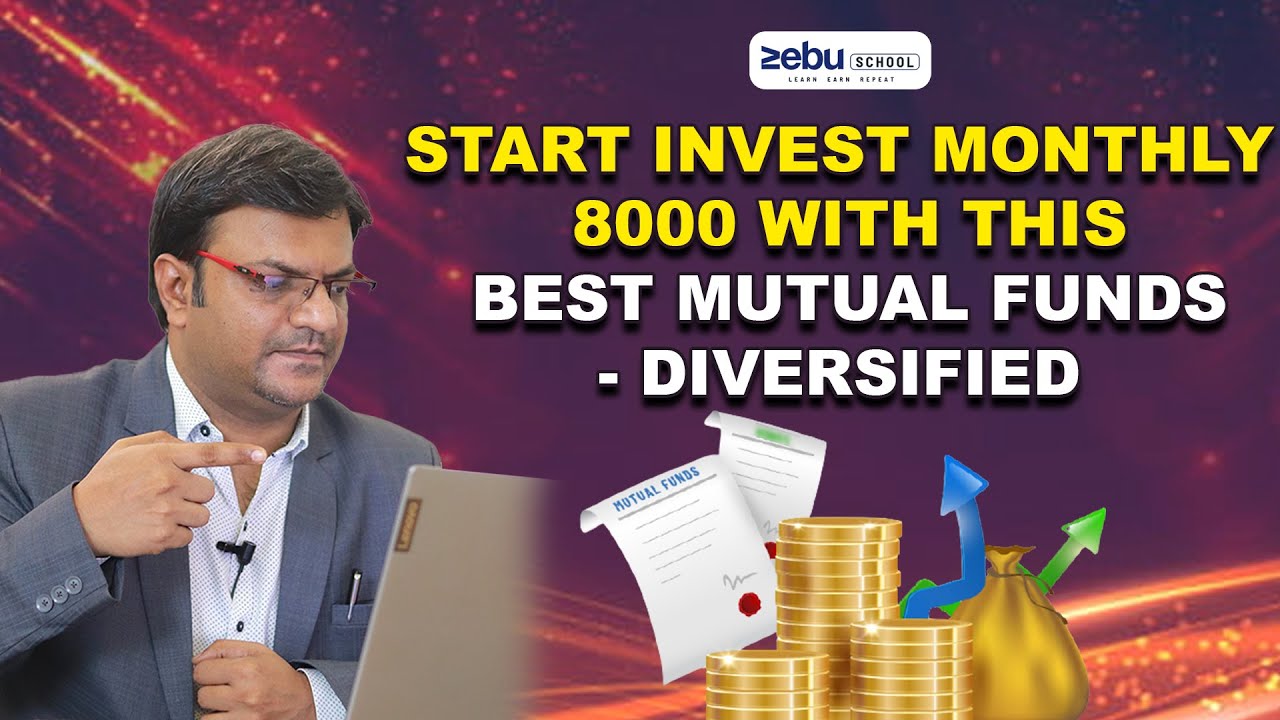 Start Invest Monthly 8000 With This Best Mutual Funds Diversified Start Invest Monthly 8000 With This Best Mutual Funds Diversified