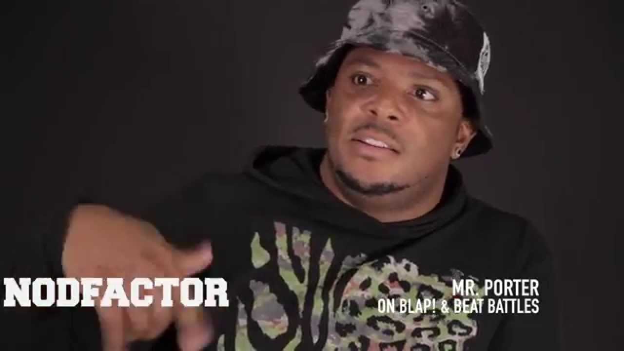 Mr. Porter On Competing In BLAP! & Beat Battles [NODFACTOR.COM] - YouTube