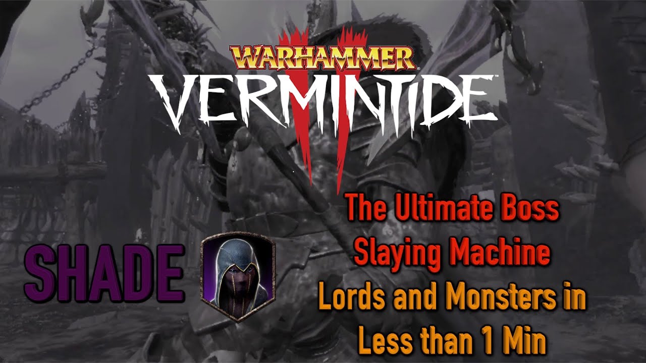 Vermintide 2: Shade - The Boss Slayer - Killing Lords and Monsters in ...
