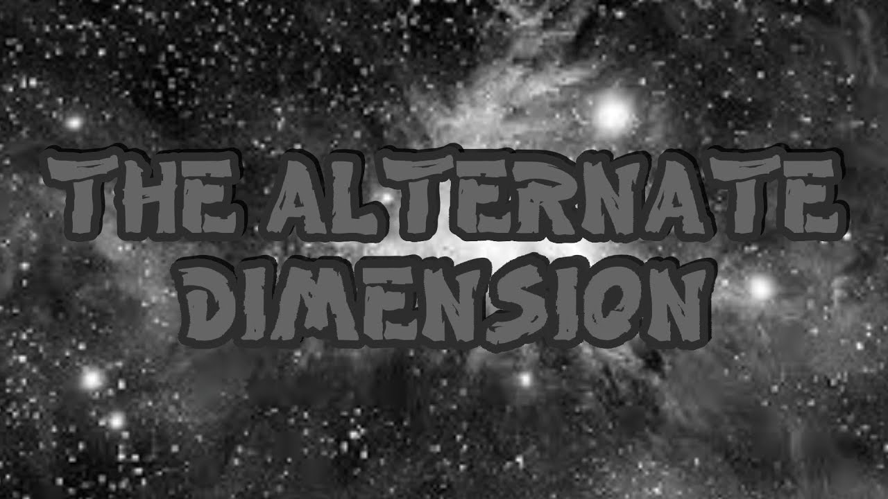 The Alternate Dimension - Title Card - YouTube
